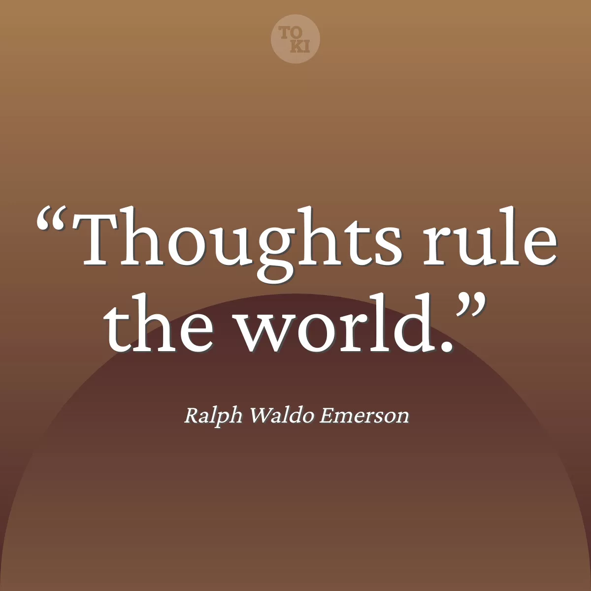 Ralph Waldo Emerson quote about mindset. Thoughts rule the world... Meaning