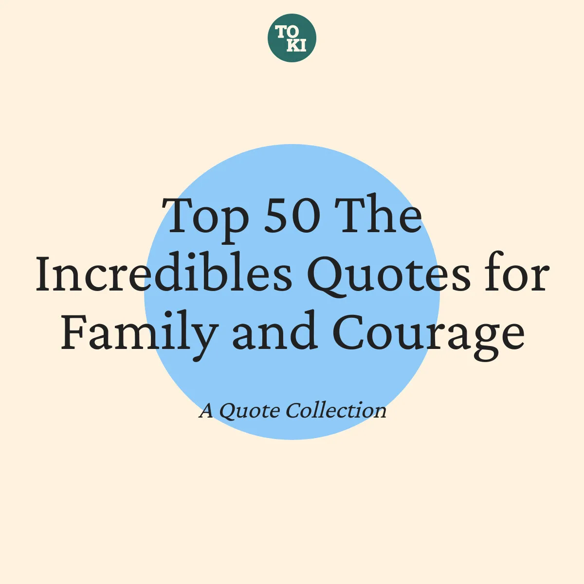 Best The Incredibles Quotes on Family and Courage (Top 50)
